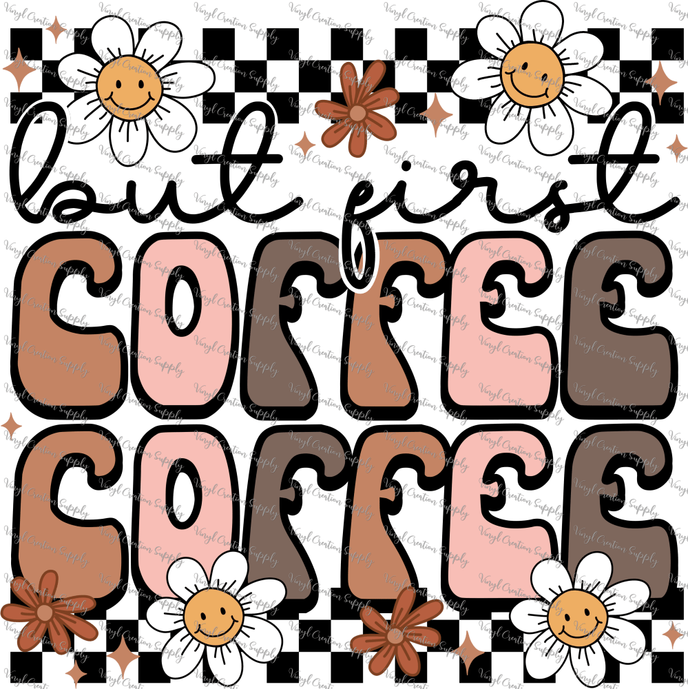 But First Coffee – Vinyl Creation Supply