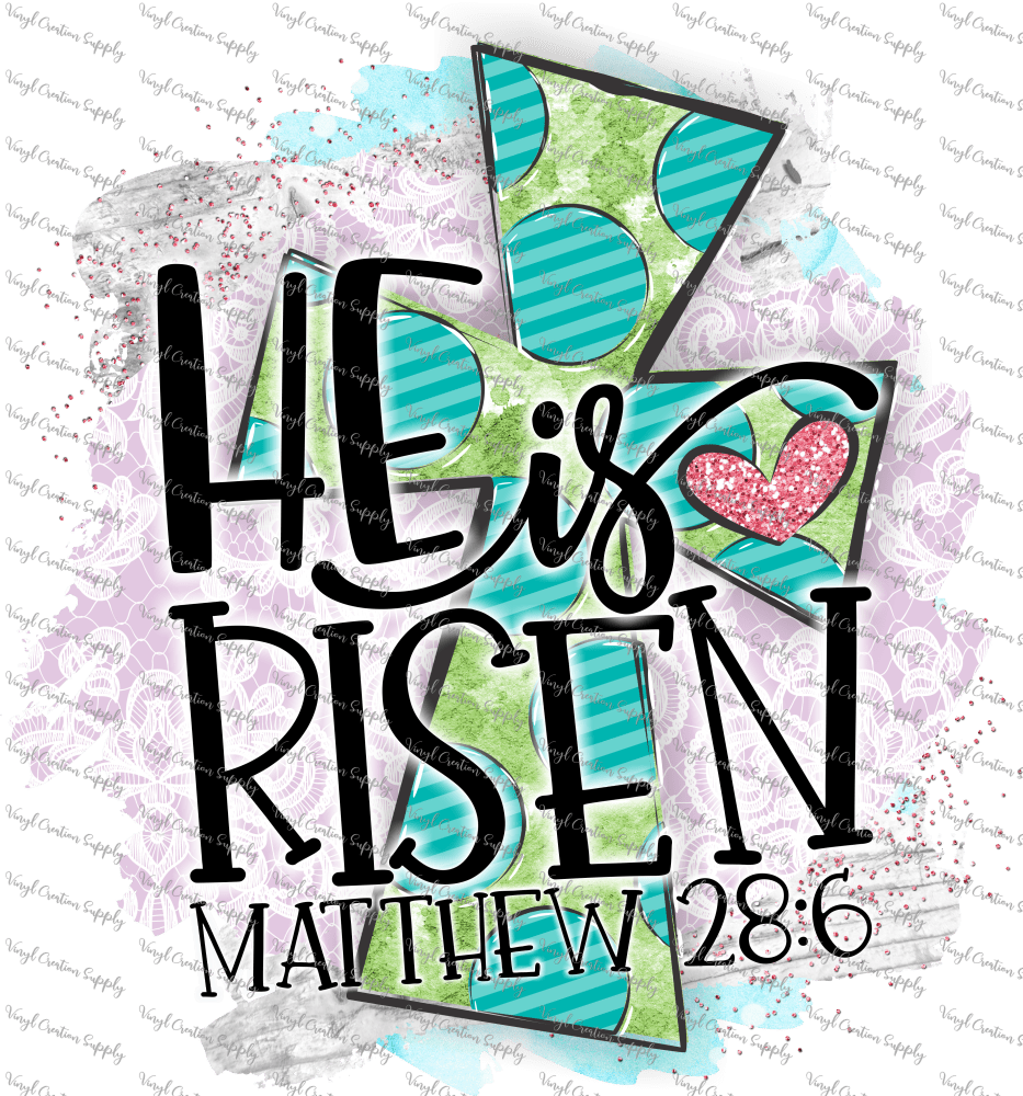 He Is Risen – Vinyl Creation Supply