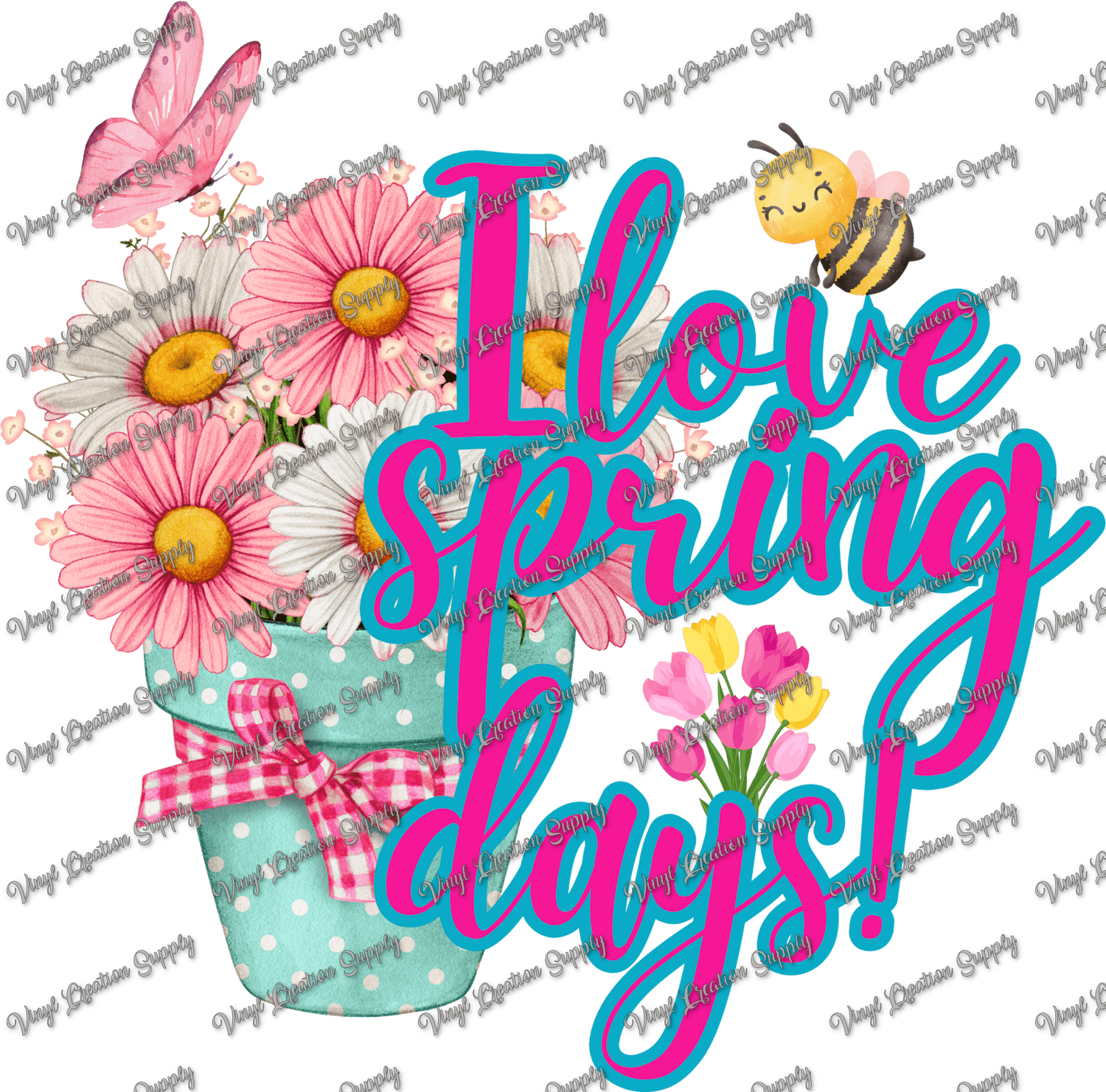 I love Spring Days – Vinyl Creation Supply