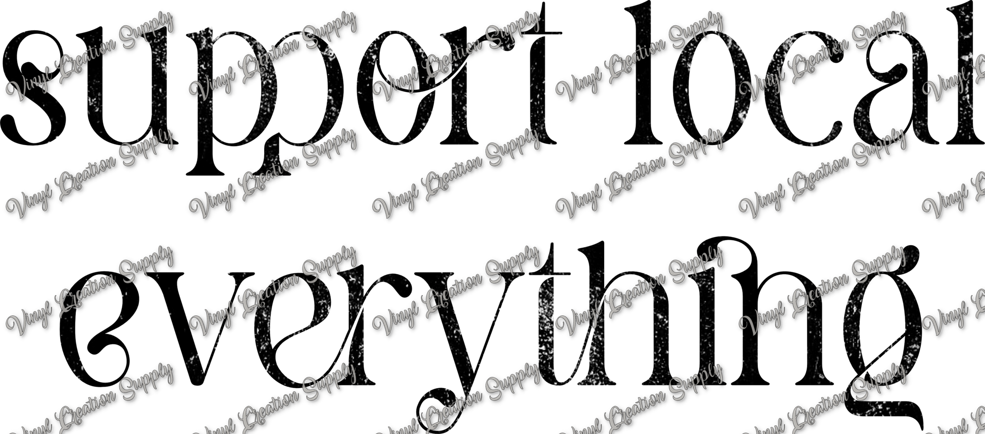 Support Local Everything Black Grunge – Vinyl Creation Supply