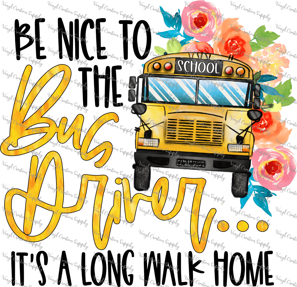 Be Nice Bus Driver – Vinyl Creation Supply