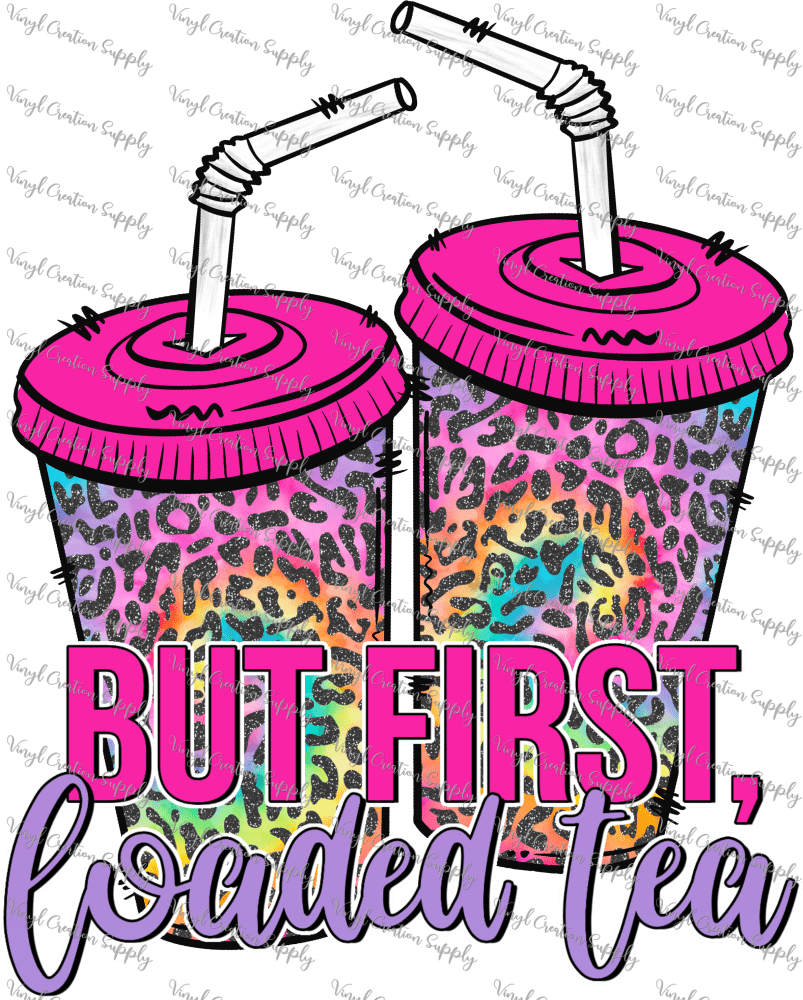 But First Loaded Tea 2 – Vinyl Creation Supply