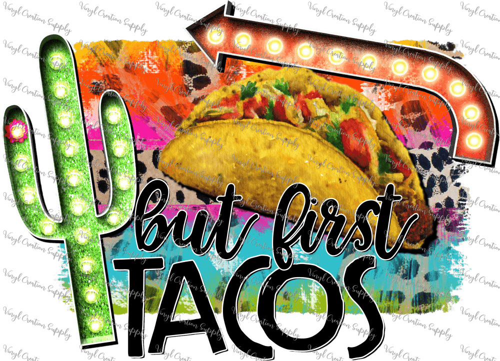 But First Tacos Marquee – Vinyl Creation Supply