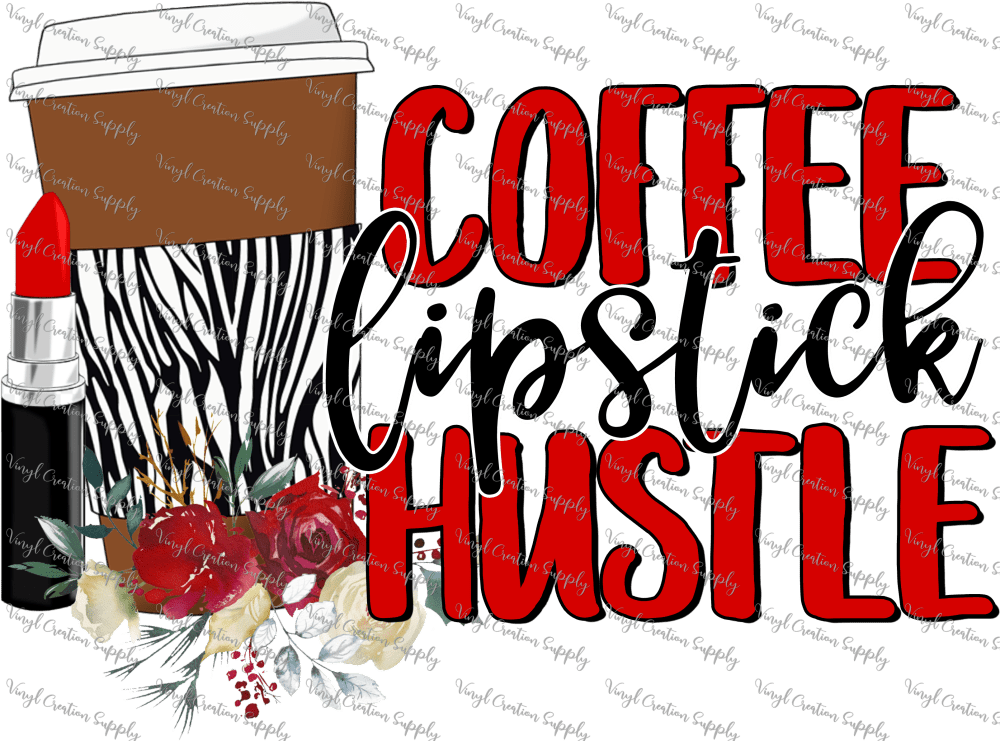 Coffee Lipstick Hustle – Vinyl Creation Supply