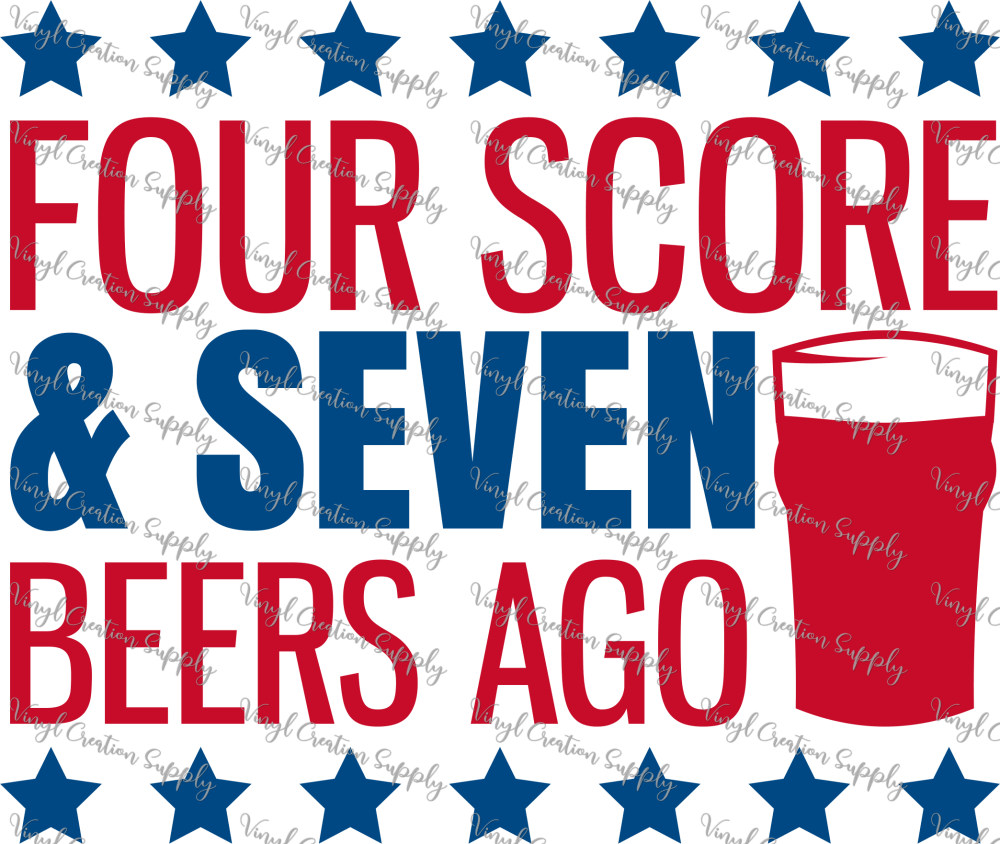 Four Scores & Seven Beers – Vinyl Creation Supply