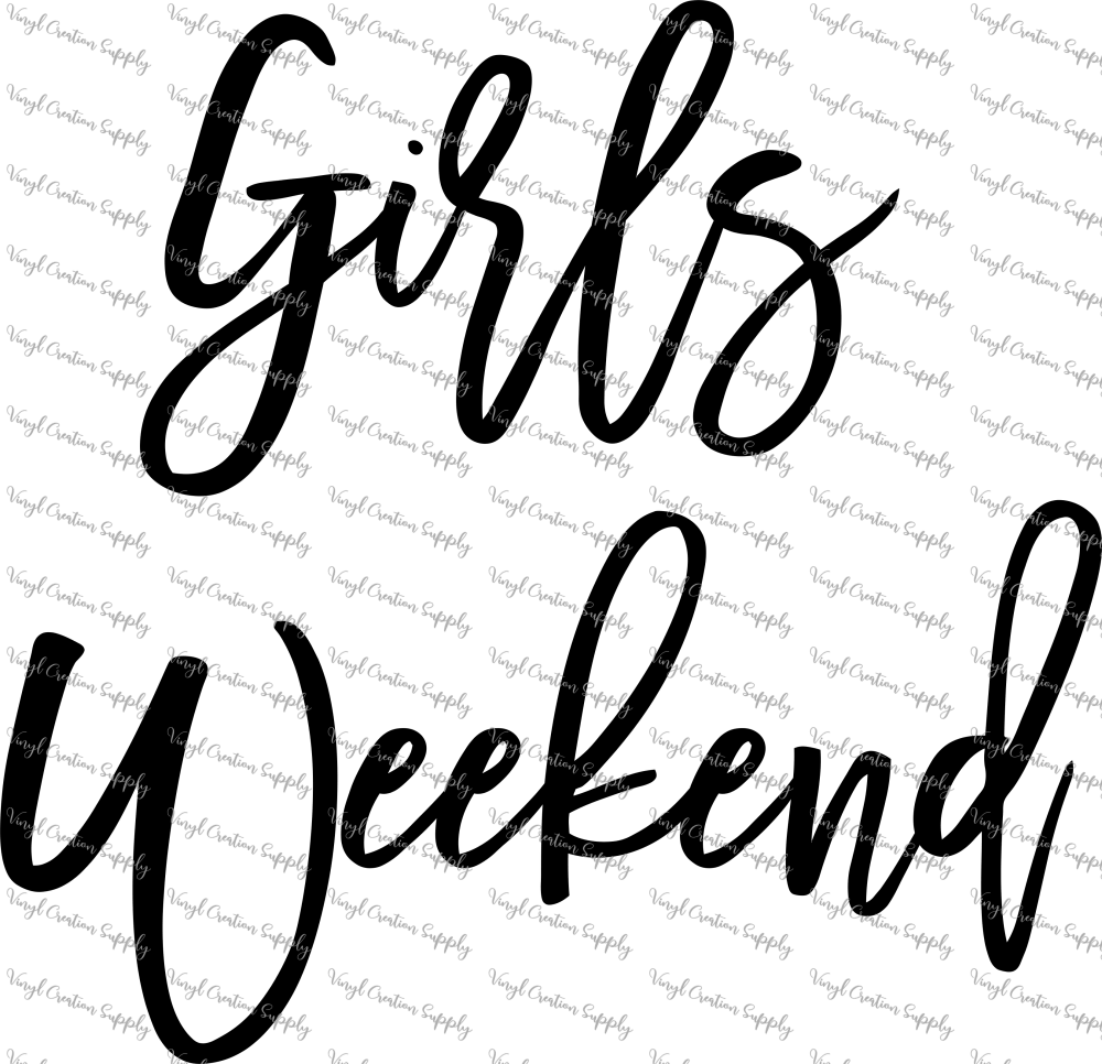 Girls Weekend – Vinyl Creation Supply