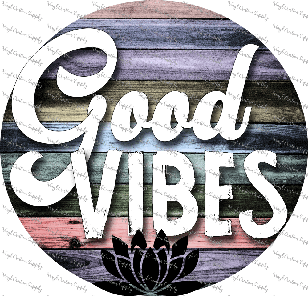 Good Vibes – Vinyl Creation Supply