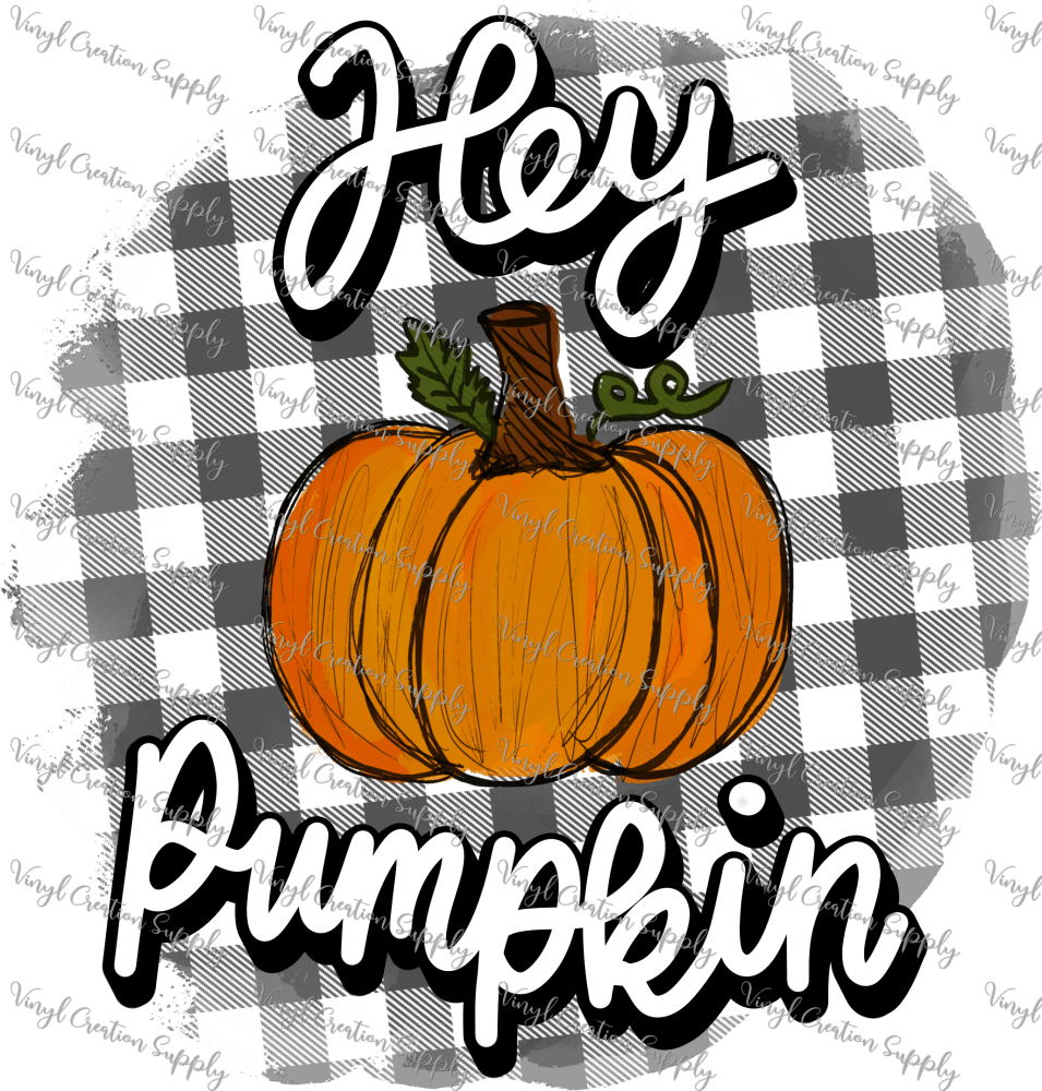 Hey Pumpkin – Vinyl Creation Supply