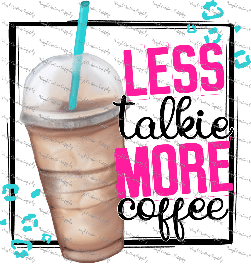 Less Talkie More Coffee – Vinyl Creation Supply