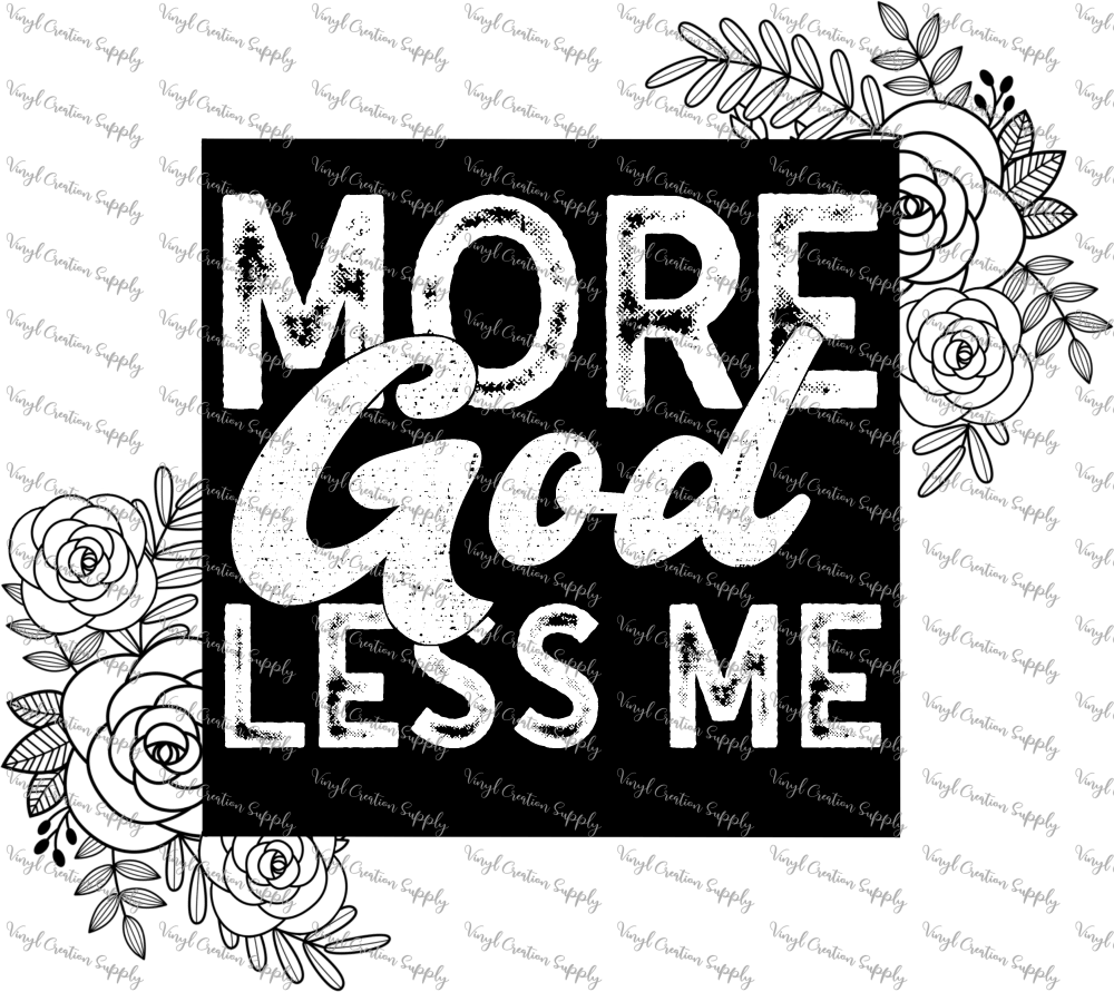 More God, Less Me – Vinyl Creation Supply