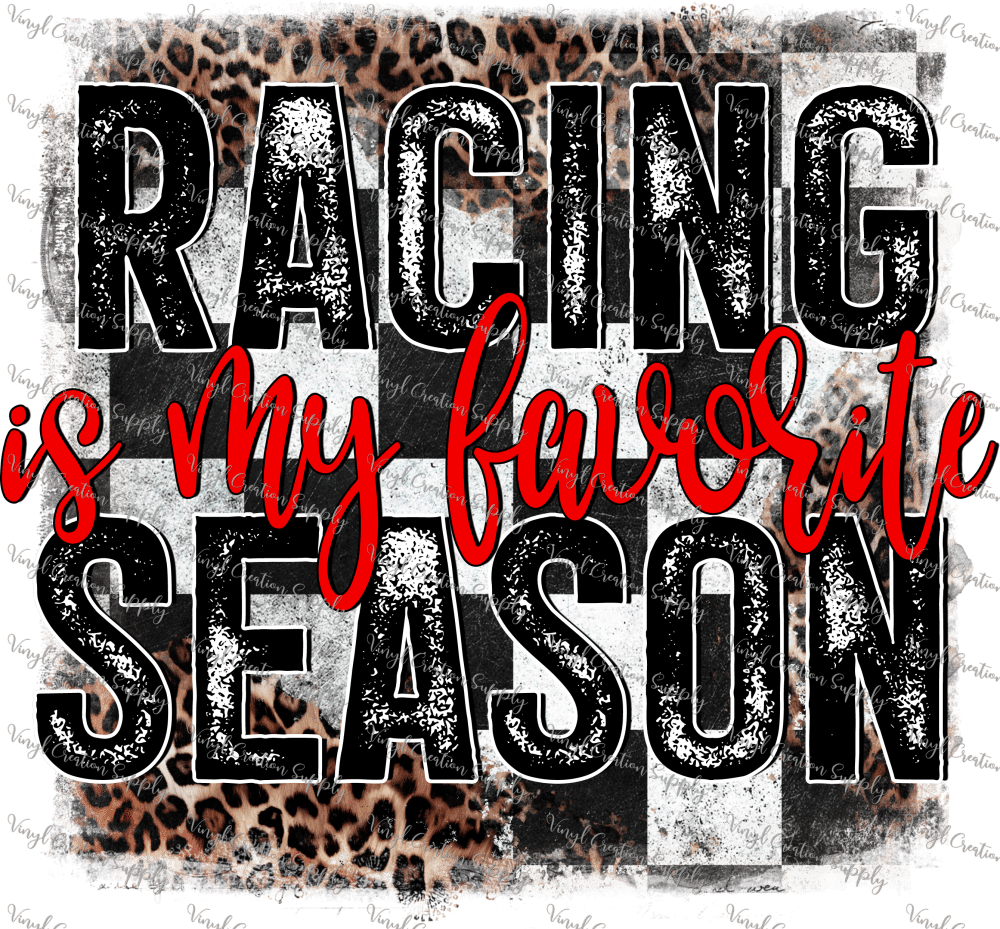 Racing Is My Favorite Season – Vinyl Creation Supply