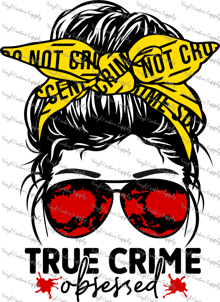 True Crime Obsessed – Vinyl Creation Supply