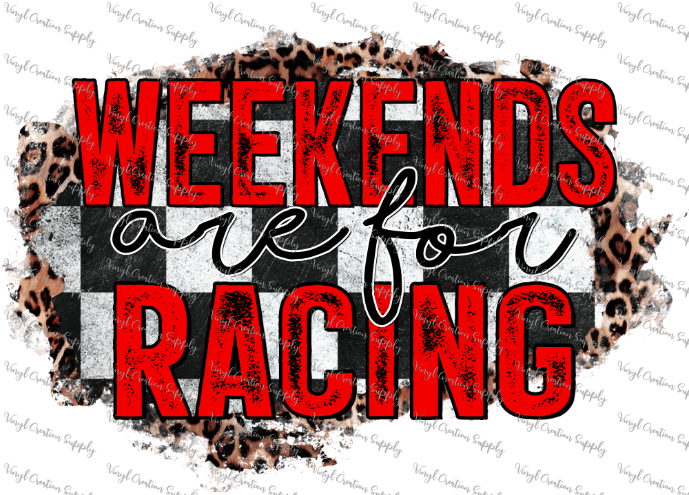 Weekends Are For Racing – Vinyl Creation Supply